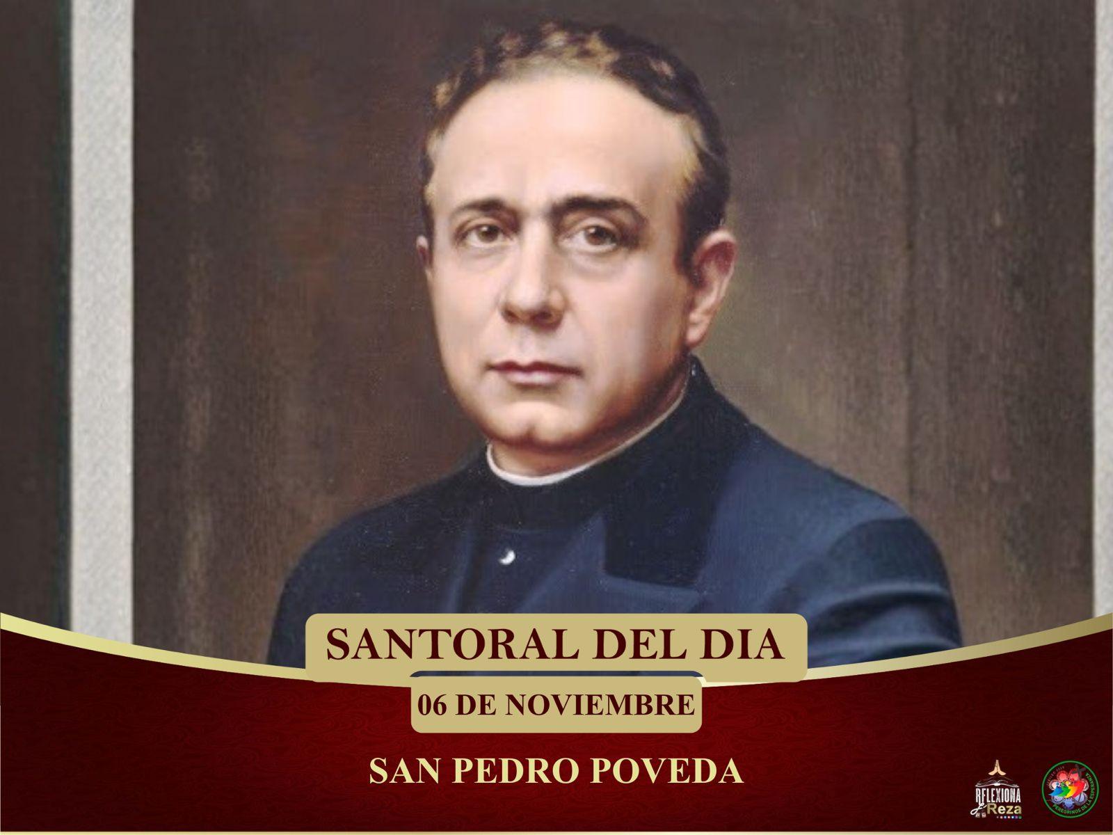 SANTORAL DEL DÍA 6 DE NOVIEMBRE | SAN PEDRO POVEDA - Reflexiona y Reza
